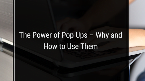 The Power of Pop Ups – Why and How to Use Them - Tech Strategy ...